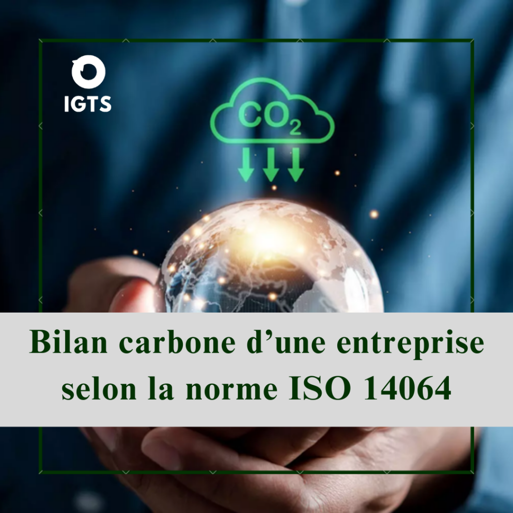 Bilan carbone d'une entreprise selon la norme ISO 14064